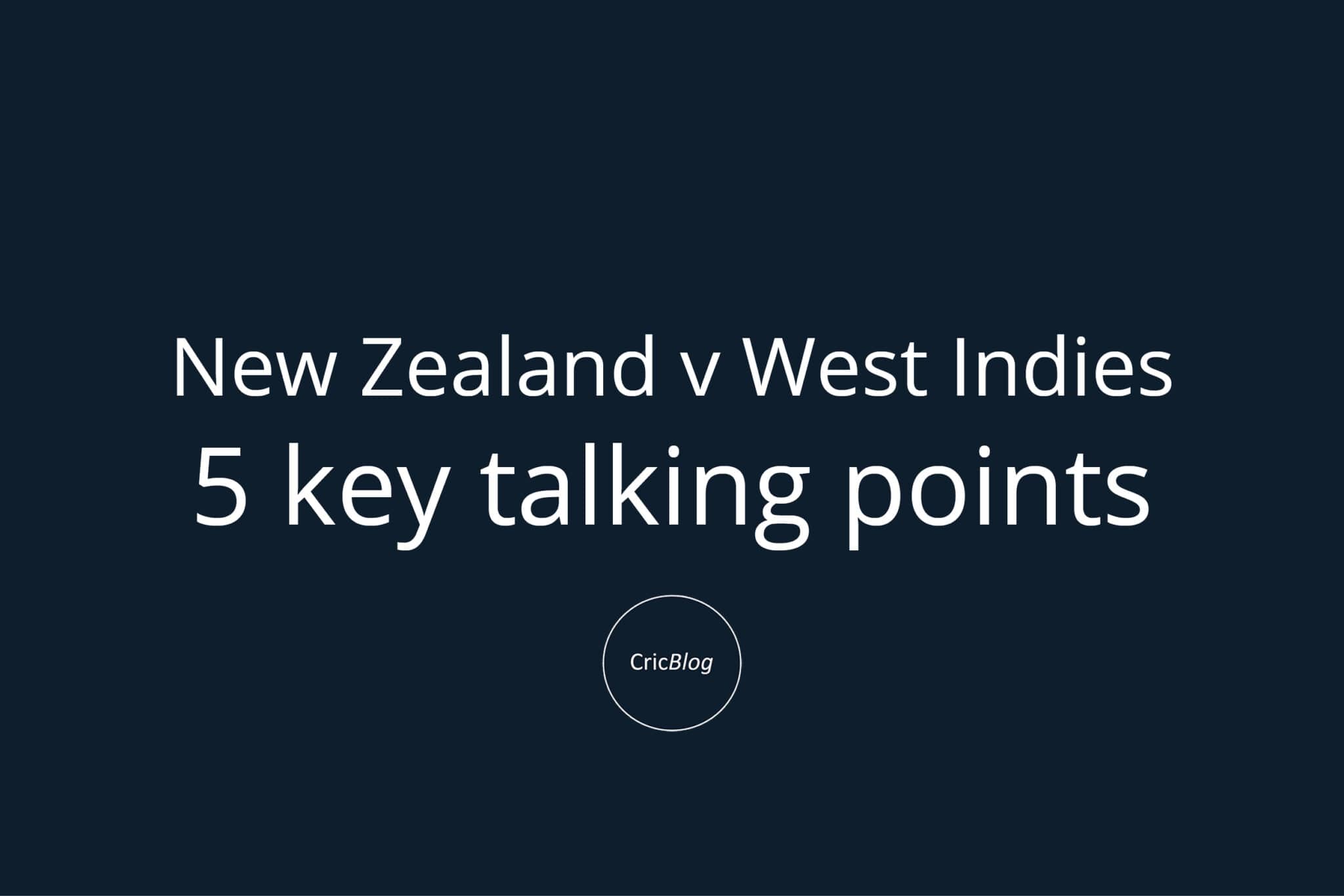 CWC 2019 - New Zealand v West Indies: 5 key talking points : CricBlog
